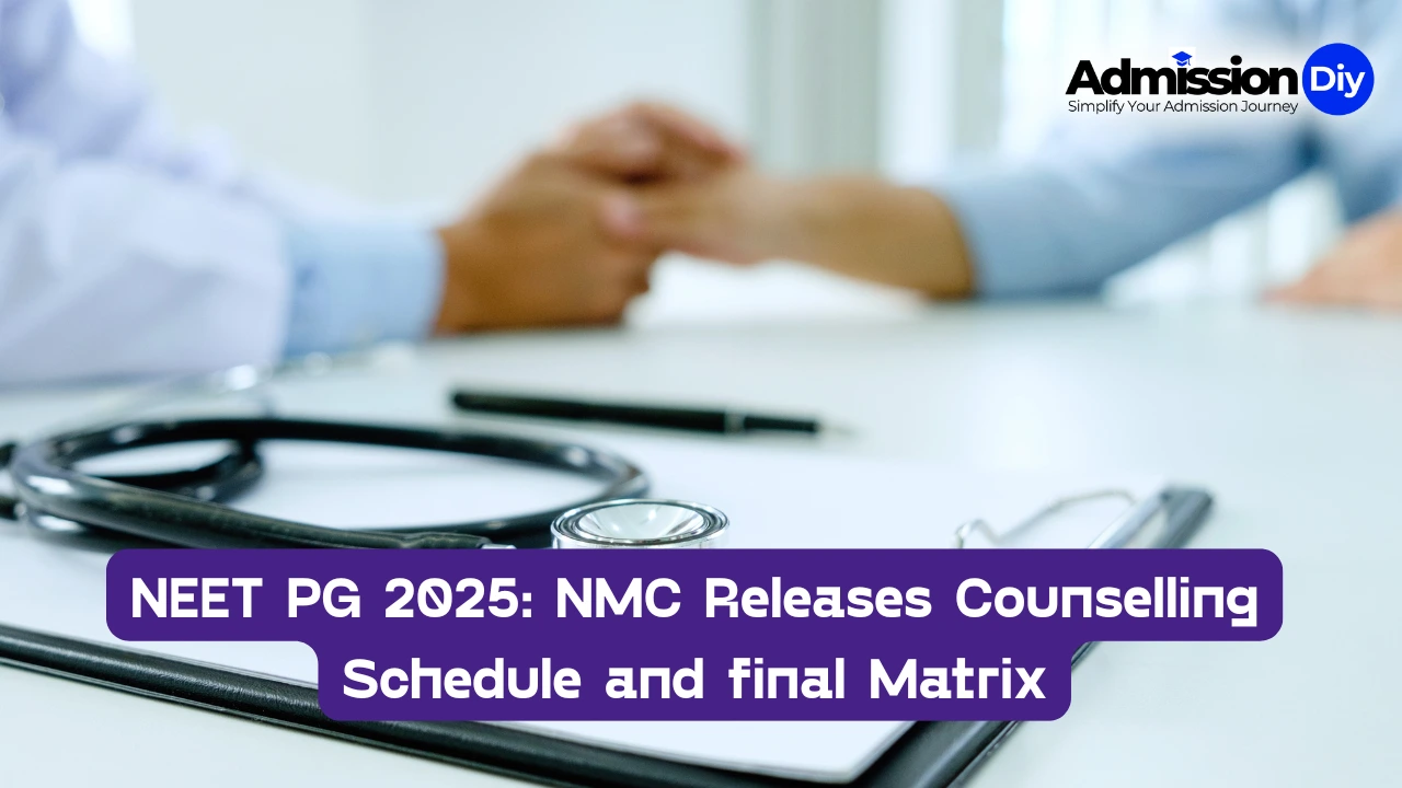 NEET PG 2025: NMC Releases Counselling Schedule and final Matrix ...